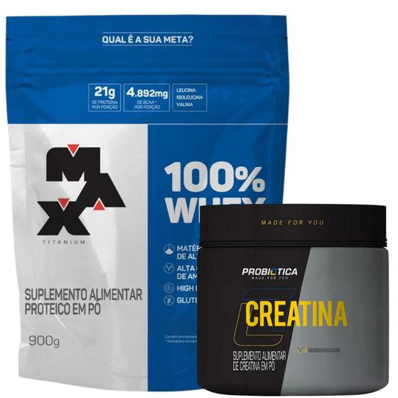 Kit Whey 100 Refil Creatina 300g Max Titanium Probiótica