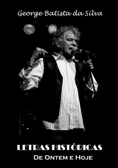 Letras historicas: de ontem e hoje - Biografias - Magazine Luiza