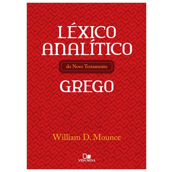 Léxico Analítico do Novo Testamento Grego, William D Mounce - Vida Nova ...
