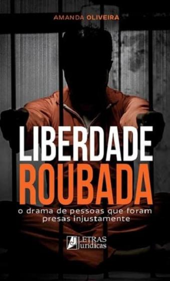Liberdade Roubada: O Drama De Pessoas Que Foram Presas Injustamente ...