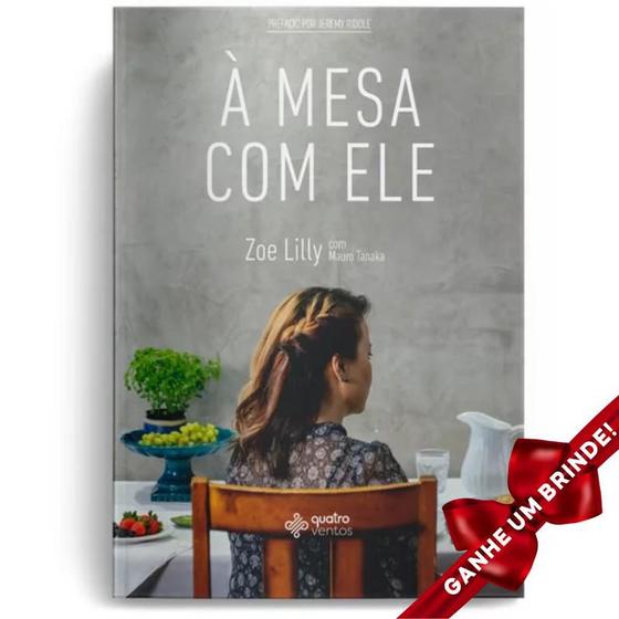 Livro À Mesa com Ele Zoe Lilly Cristão Evangélico Gospel Igreja Família ...