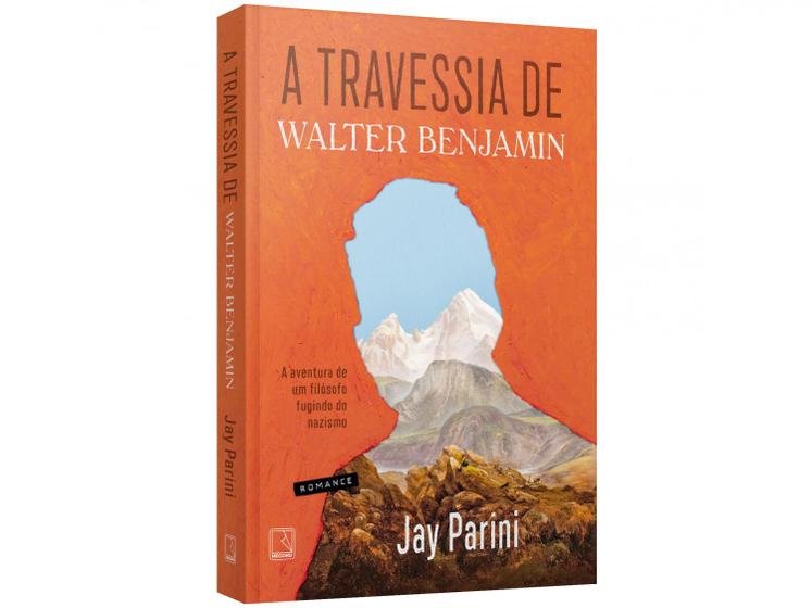 Livro A Travessia de Walter Benjamin Jay Parini - Livros de Literatura - Magazine Luiza