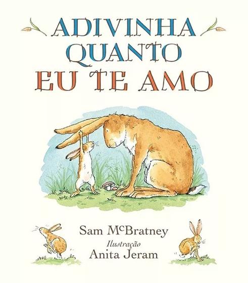 Livro Adivinha Quanto Eu Te Amo, De Mcbratney, Sam. Capa Dura Em ...