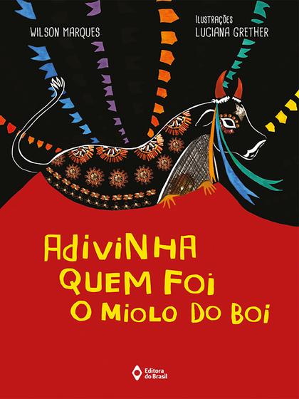 Livro - Adivinha quem foi o miolo do boi - Livros de Literatura ...