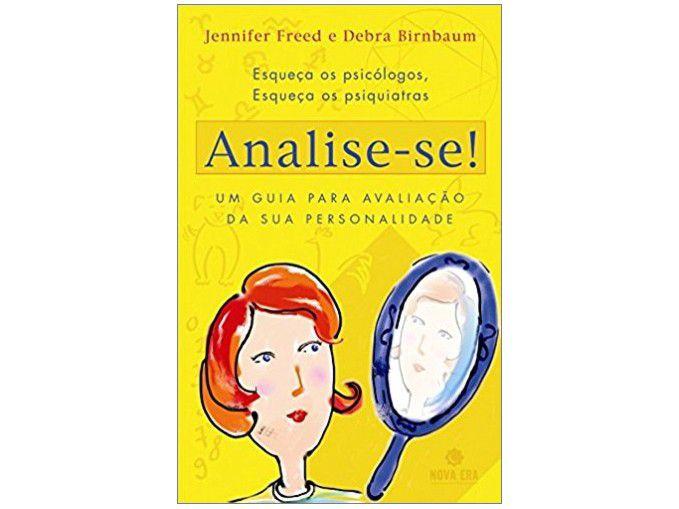 Livro Analise-se! - Jennifer Freed e Debra Birnbaum - Jennifer Freed e ...