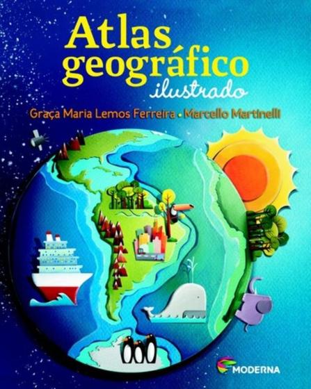 Livro Atlas Geográfico Ilustrado Geografia - Graça Maria Lemos Ferreira ...