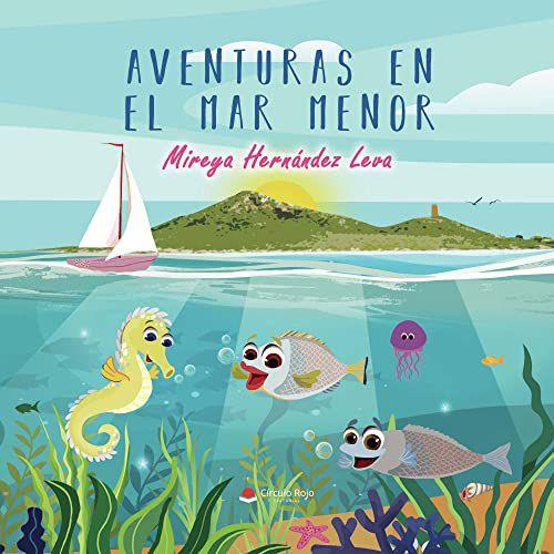 LIvRO AVENTURAS EN EL MAR MENOR DE Mireya Hernández Leva - CIRCULO ROJO ...