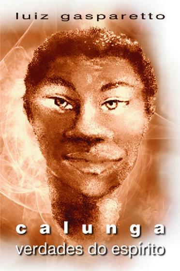 Livro Calunga 4 Verdades Do Espírito - Livros Espíritas - Magazine Luiza