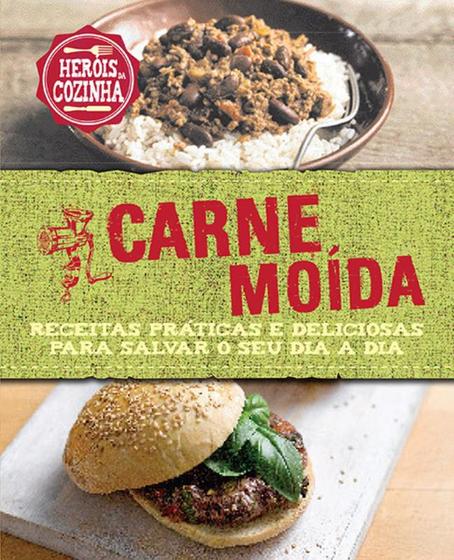 Livro - Carne moída : Receitas práticas e deliciosas para salvar o seu ...