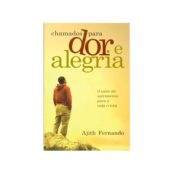 Livro: Chamados Para Dor E Alegria Ajith Fernando - Outros Livros ...