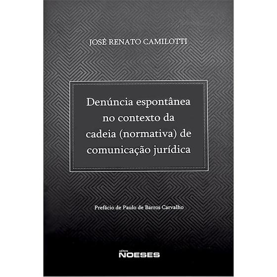 Livro - Denúncia Espontânea No Contexto da Cadeia (Normativa) de ...
