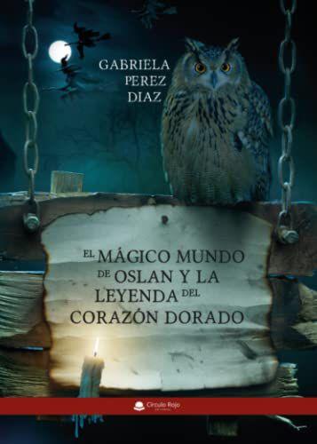 LIvRO EL MÁGICO MUNDO DE OSLAN Y LA LEYENDA DEL CORAZÓN DORA - Outros ...