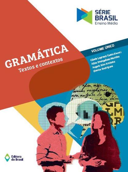 Livro - Gramática - Textos e contextos - Volume único - Ensino médio ...