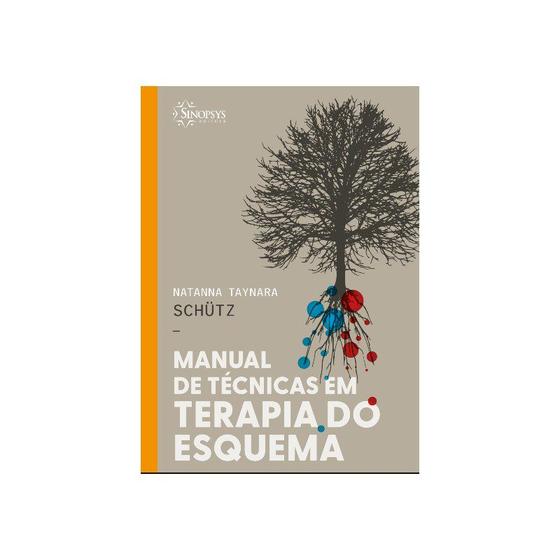 Livro Manual de Técnicas em Terapias do Esquema - Schütz - Sinopsys ...