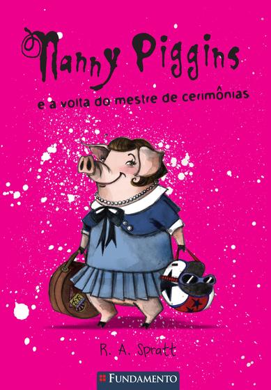 Livro - Nanny Piggins 02 - Nanny Piggins E A Volta Do Mestre De ...