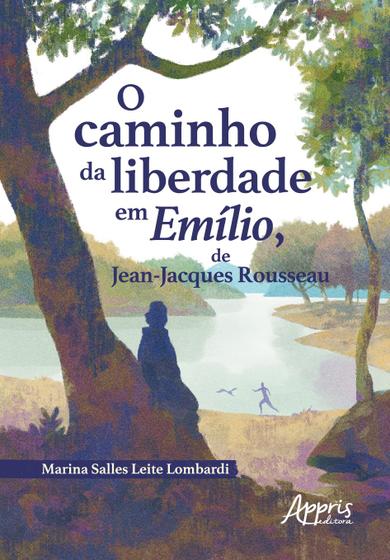 Livro - O Caminho da Liberdade em Emílio, de Jean-Jacques Rousseau ...