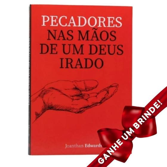 Livro Pecadores nas Mãos de um Deus Irado Jonathan Edwards Cristão ...