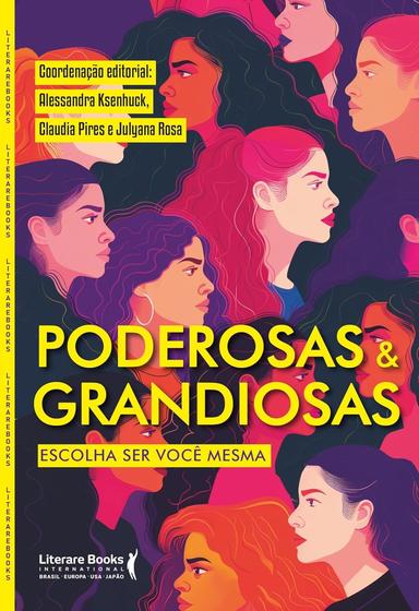 Livro - Poderosas & Grandiosas: Escolha ser Você Mesma, por Vários autores - Editora Literare ...