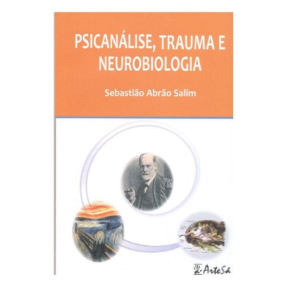Livro - Psicanálise, Trauma e Neurobiologia - Salim - Jefte Editora ...
