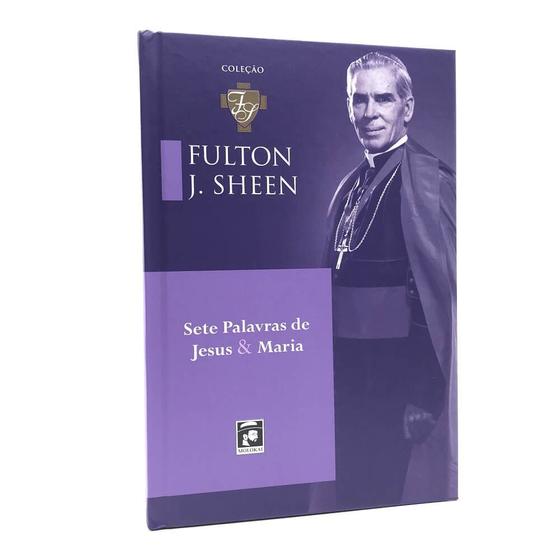 Livro Sete Palavras De Jesus E Maria - Fulton J. Sheen - - Livros de ...