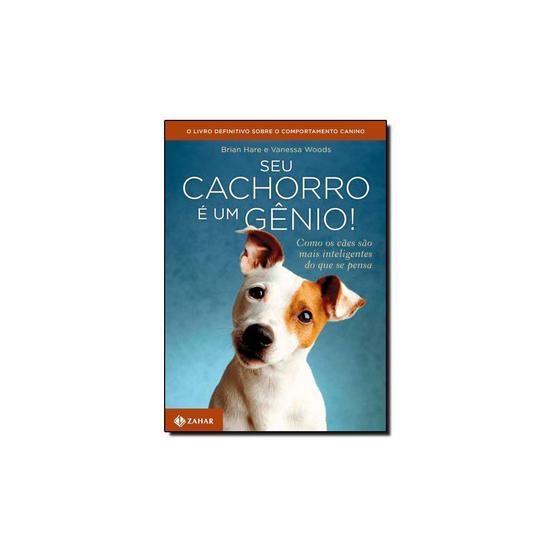 Livro - Seu Cachorro É um Gênio: Como os Cães São Mais Inteligentes do ...