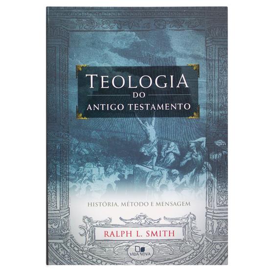 Livro: Teologia Do Antigo Testamento Ralph L. Smith - Livros de ...