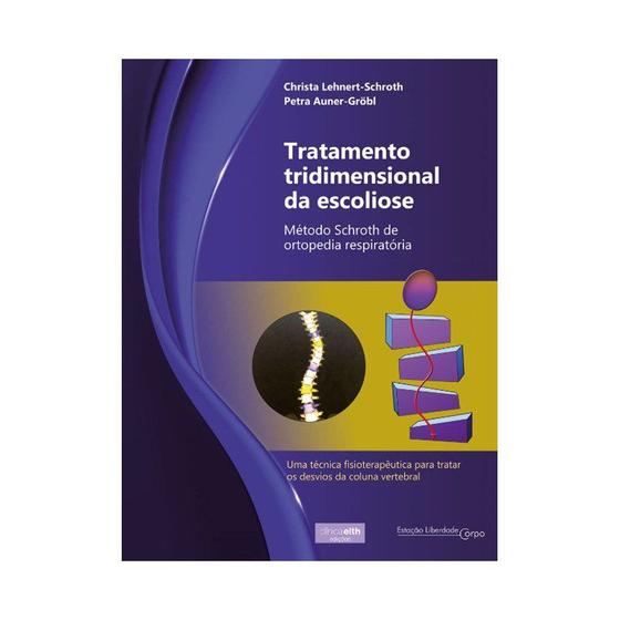 Livro - Tratamento Tridimensional Da Escoliose: Metodo Schroth De ...