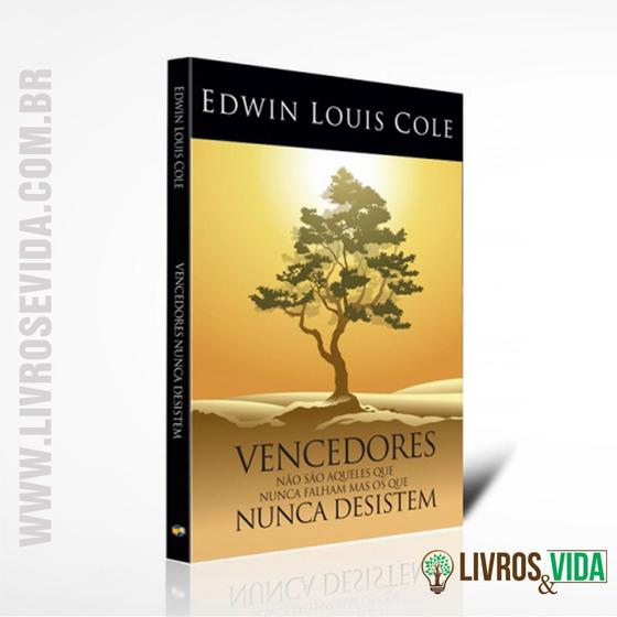 Livro Vencedores Nunca Desistem Edwin Louis Cole - Livros sobre ...