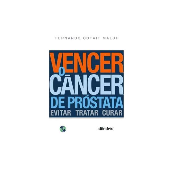 Livro - Vencer o Cancer de Próstata Evitar Tratar Cuidar - Maluf ...