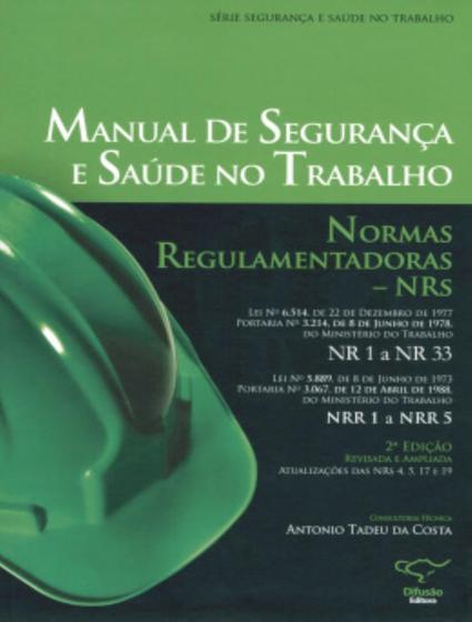 Manual De Seguranca E Saude No Trabalho - Nrs - 2ª Edicao - DIFUSAO ...