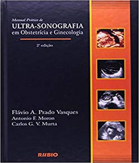 Manual pratico de ultra sonografia em obstetricia e ginecologia 02 ed ...