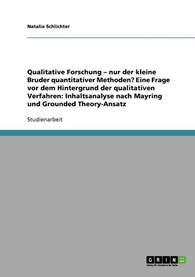 Mayring und Grounded Theory-Ansatz. Qualitative Forschung vs ...