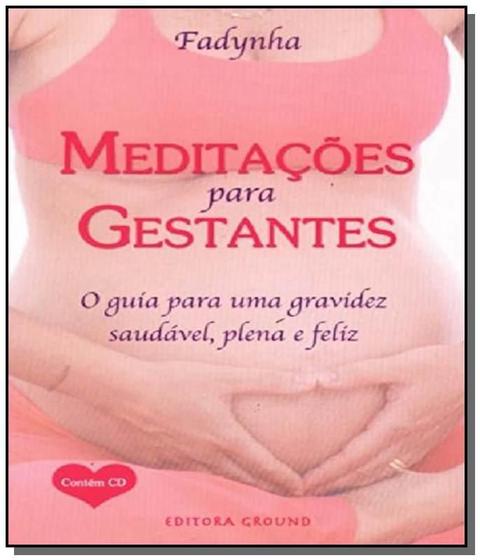 Meditacoes para gestantes: o guia para uma gravide - Livros de ...