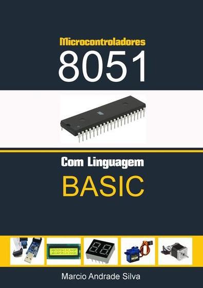 Microcontroladores 8051 com linguagem basic: guia pratico para ...
