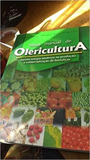 NOVO MANUAL DE OLERICULTURA AGROTECNOLOGIA MODERNA NA PRODUCAO E ...