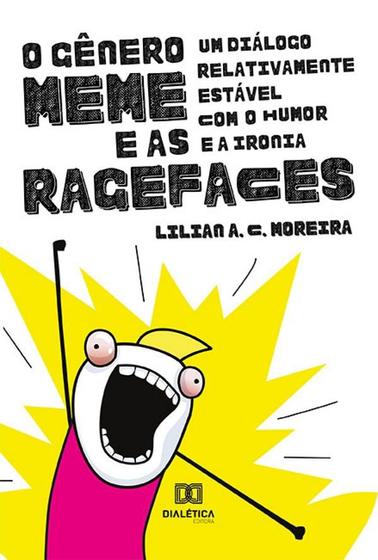 O Gênero Meme e as Ragefaces: um diálogo relativamente estável com o ...