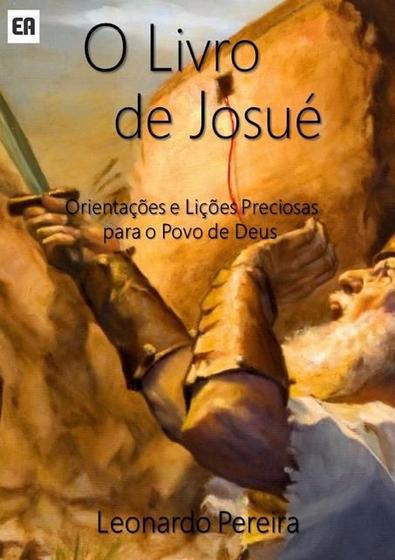 O livro de josue: orientacoes e licoes preciosas para o povo de deus ...