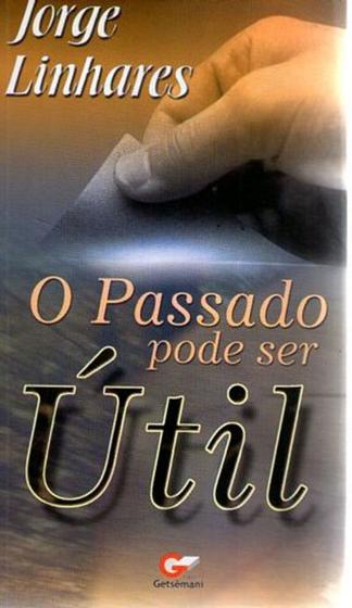 O passado pode ser util - jorge linhares - GET - Livros de Filosofia ...