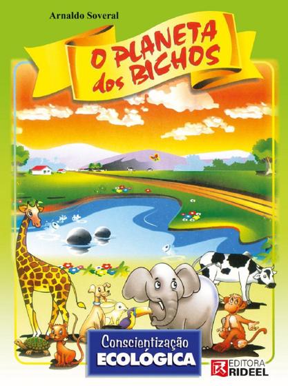 O Planeta dos Bichos - Conscientização Ecológica - Bicho Esperto ...