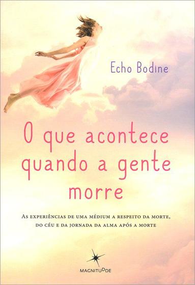 O Que Acontece Quando a Gente Morre - Livros de Autoajuda - Magazine Luiza
