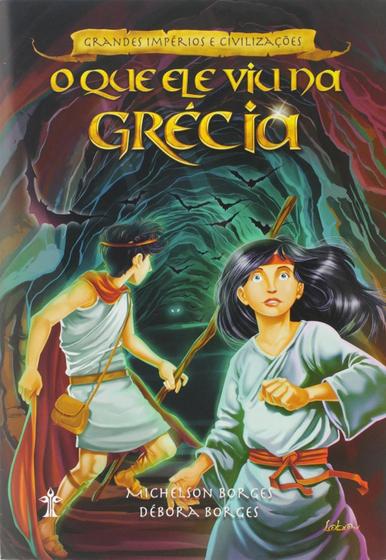 O Que Ele Viu na Grécia - Série Grandes Impérios e Civilizações - 3ª Ed ...