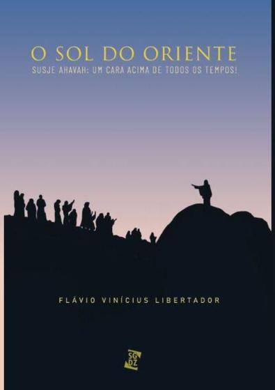 O sol do oriente: Susje Ahavah: um cara acima de todos os tempos! - Outros Livros - Magazine Luiza