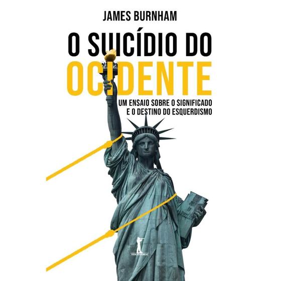 O suicídio do Ocidente: um ensaio sobre o significado e o destino do ...