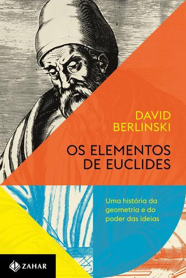 Os elementos de Euclides: Uma história da geometria e do poder das ...