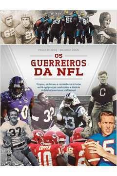 os guerreiros da nfl - origens, uniformes e curiosidades de todas as 84 ...