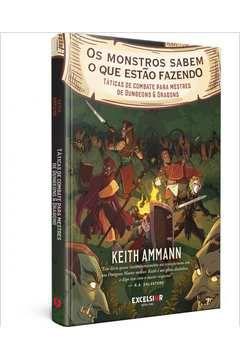 os monstros sabem o que estão fazendo: táticas de combate para mestres ...