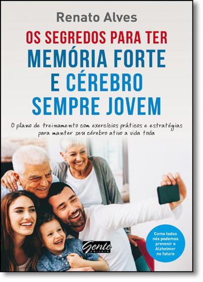 Os segredos para ter memória forte e cérebro sempre jovem: O plano de treinamento com exercícios ...