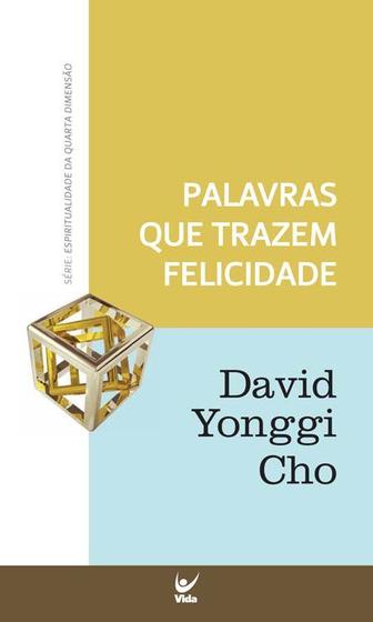 Palavras Que Trazem Felicidade, David Paul Yonggi Cho - Vida - Livros ...