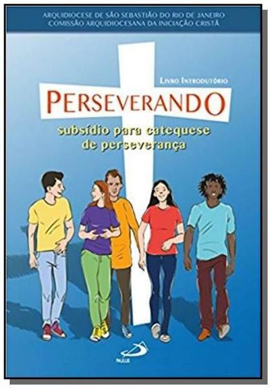PERSEVERANDO - SUBSÍDIO PARA CATEQUESE DE PERSEVERANÇA - - Livros ...