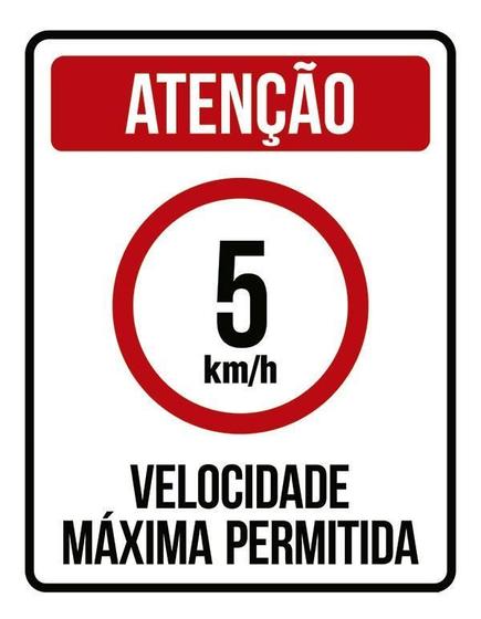 Placa Atenção Velocidade Máxima Permitida 5 Km/H (27X35) - Sinalizo ...